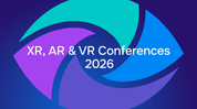 List of XR, AR and VR Conferences 2026 | Cognitive3D