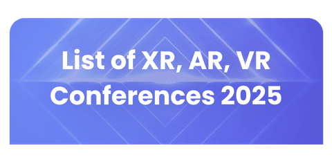 List of XR, AR and VR Conferences 2025 | Cognitive3D